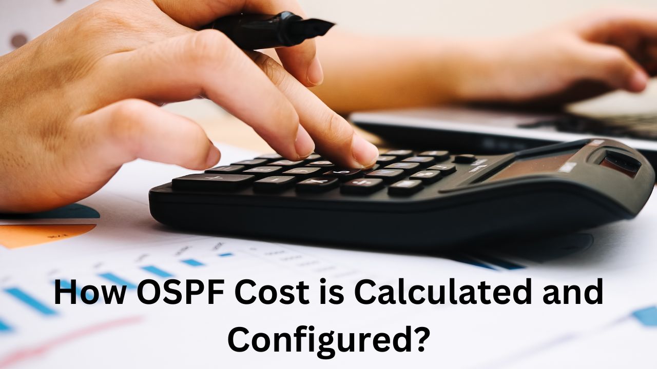OSPF Cost How OSPF Cost Is Calculated And Configured 